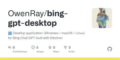 Github Owenray Bing Gpt Desktop Desktop Application Windows Macos Linux For Bing Chat