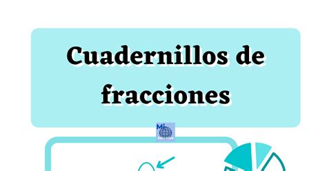Cuadernillo De Fracciones Para Sexto Grado Mi Mundo Educativo