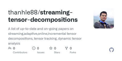 Github Thanhle88streaming Tensor Decompositions A List Of Up To Date And On Going Papers On