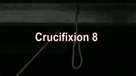 Depraved World Crucifixion 8 Part 2