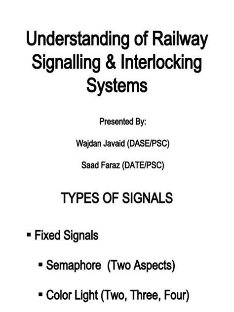 Understanding Of Railway Signalling And Interlocking Systems Presented By Wajdan Javaid Dase