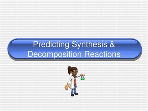 Ppt Predicting Synthesis And Decomposition Reactions Powerpoint Presentation Id9392947