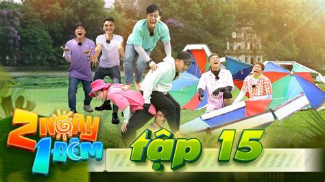 2 Ngày 1 Đêm Việt Nam Tập 15 Mạc Văn Khoa Mò Cua đau Khóc Thét