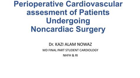 Perioperative Cardiovascular Assessment Of Patients Undergoing Noncardiac Surgery Pptx