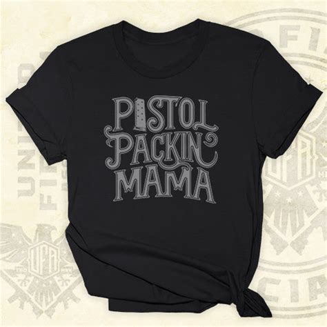 Pistol Packin Mama Tee 1727 United Firearm Association