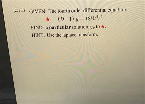 Solved 25 2 GIVEN The Fourth Order Differential Chegg Com