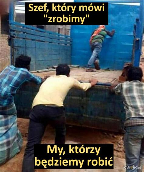 Kierownik Najlepsze memy zdjęcia gify i obrazki KWEJK pl