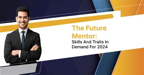 The Future Mentor Skills And Traits In Demand For 2024