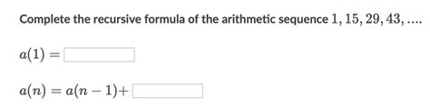 Solved Complete The Recursive Formula Of The Arithmetic Chegg