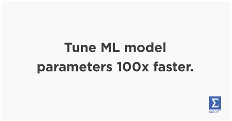 sigopt on linkedin sigopt optimizes model parameters 10 100x faster