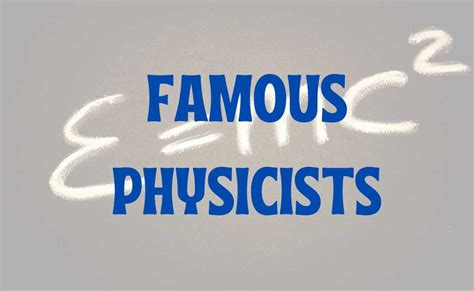 Famous Physicists Introduction And Biography