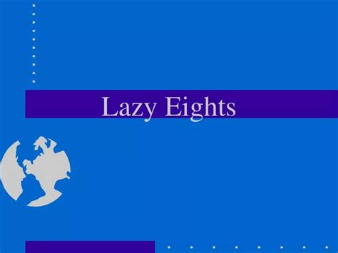Ppt Lazy Eights Powerpoint Presentation Free Download Id 6888817