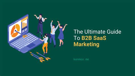The Ultimate Guide To B2B SaaS Marketing Kenmoo Me