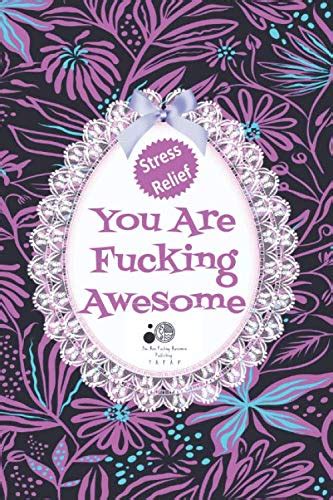 You Are Fucking Awesome Inspirational Motivating Quotes And Swear