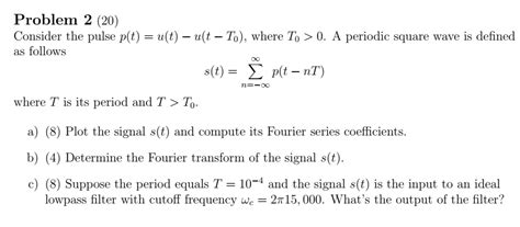 Solved Problem 2 20 Consider The Pulse P T U T U TT0 Chegg Com