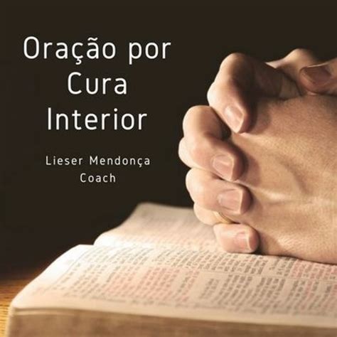 Stream Lieser Mendonça Listen to Oração Por Cura Interior Somos Reflexos de Deus playlist