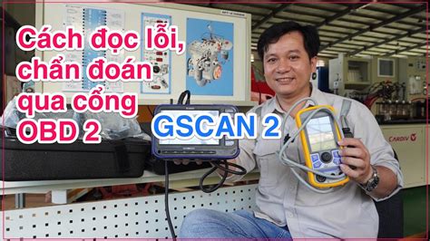 Hệ Thống điều Khiển động Cơ Phần 2 Cách Chẩn đoán đọc Lỗi Qua Cổng