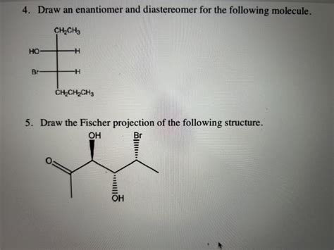 Solved 4. Draw an enantiomer and diastereomer for the | Chegg.com