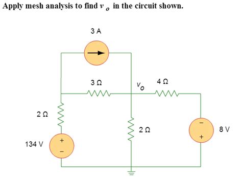 Solved Apply Mesh Analysis To Find Vo In The Circuit Shown
