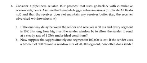 Solved Consider A Pipelined Reliable Tcp Protocol That Uses