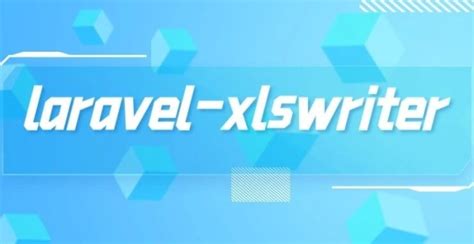 Laravel Xlswriter 导出 Excel 提速方案 一腾讯新闻