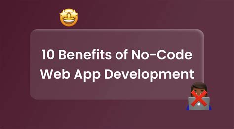 10 Benefits Of No Code Web App Development Step Labs