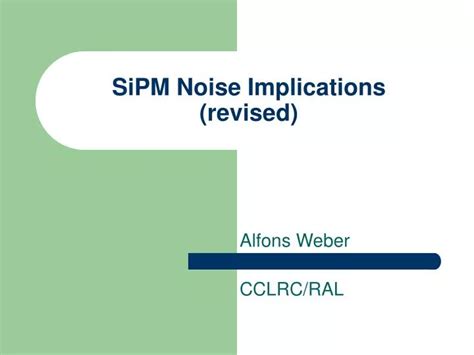 Ppt Sipm Noise Implications And Integration Parameters For Asic