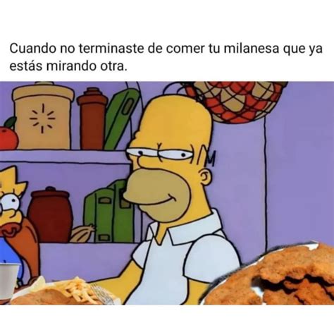 Cuando no terminaste de comer tu milanesa que ya estás mirando otra