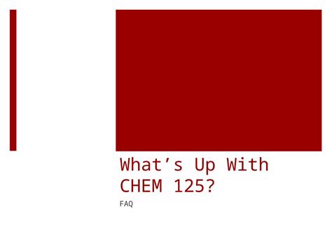 Pptx Whats Up With Chem 125 Faq Who Is A Scientist And How Does