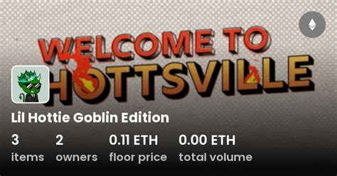 Lil Hottie Goblin Edition Collection Opensea