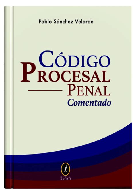 CÓDIGO PROCESAL PENAL Comentado Librería Juridica Legales Libros de Derecho Jurídicos