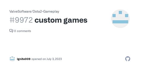 Custom Games · Issue 9972 · Valvesoftwaredota2 Gameplay · Github