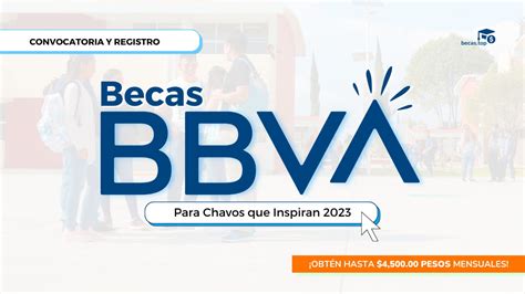 Becas BBVA 2023 Regístrate y obtén hasta 4 500 pesos