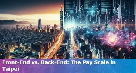 Front End Vs Back End Development Salary Differences In Taipei