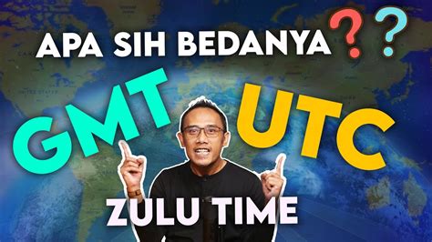Apa Sih Bedanya Gmt Time Vs Utc Time Vs Zulu Time Youtube