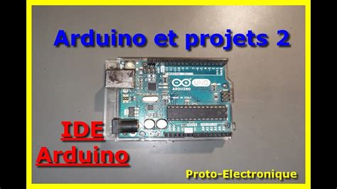 Arduino Et Projets 2 Lide Arduino Youtube