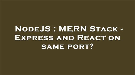 Nodejs Mern Stack Express And React On Same Port Youtube