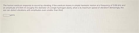Solved The Human Eardrum Responds To Sound By Vibrating If