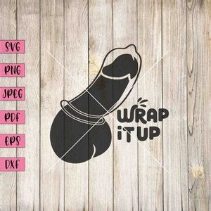 Wrap It Up Svg Funny Svg Funny Png Funny Sticker Sex Svg Sex Clipart Sex Positive NSFW