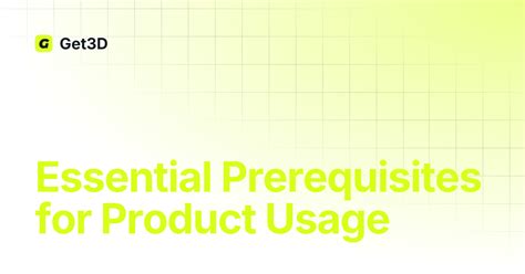 Essential Prerequisites For Product Usage Get3d