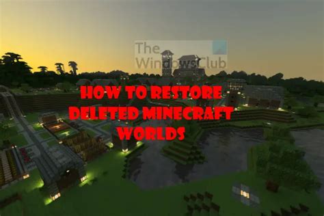 How To Restore Previously Deleted Minecraft Worlds