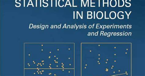 Statistical Methods In Biology Design And Analysis Of Experiments And Regression