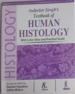 Inderbir Singhs Textbook Of Human Histology With Color Atlas And