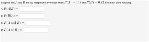 Solved Suppose That A And B Are Two Independent Events For Chegg