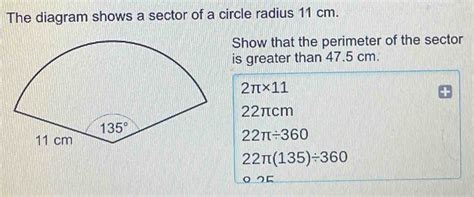 Solved The Diagram Shows A Sector Of A Circle Radius Cm Show That The Perimeter Of The