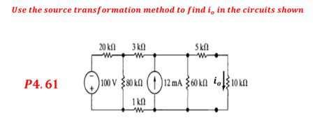 Solved Use The Source Transformation Method To Find Io In Chegg