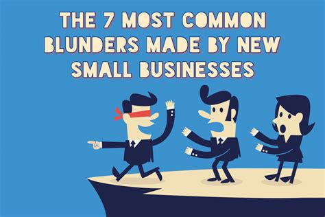 The 7 Most Common Blunders Made By New Small Businesses