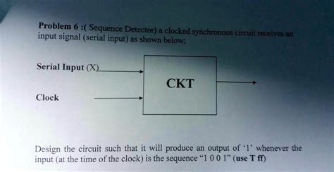 Solved Problem 6 Sequence Detector A Clocked Synchronous Circuit