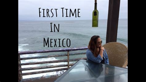 First Time In Mexico Youtube