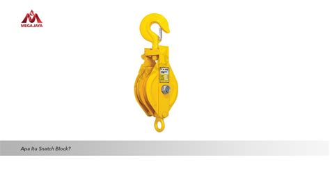 Snacth Block Pengertian Jenis Fungsi Cara Menggunakannya